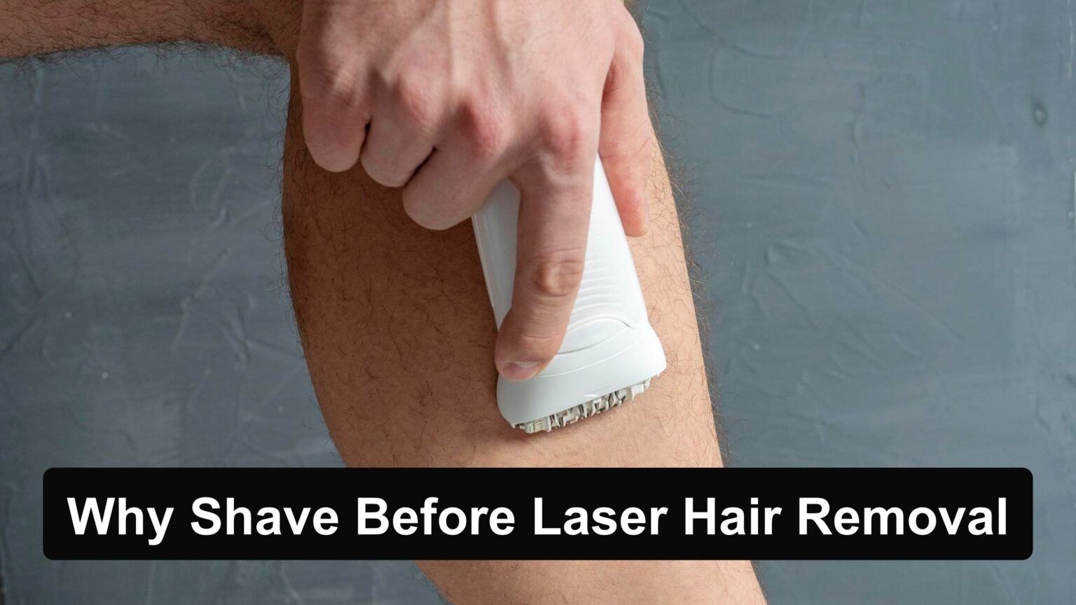 Why Shave Before Laser Hair Removal - NeoStopZone