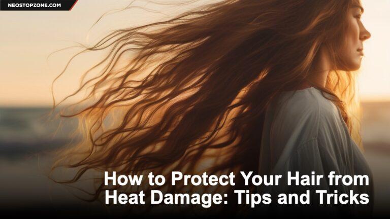 Hair Protection Tips: Preventing Heat Damage