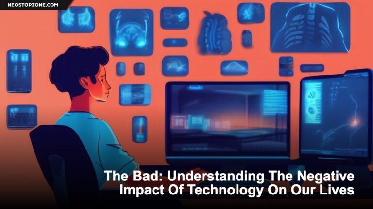Negative Impact of Technology: Unveiling Consequences